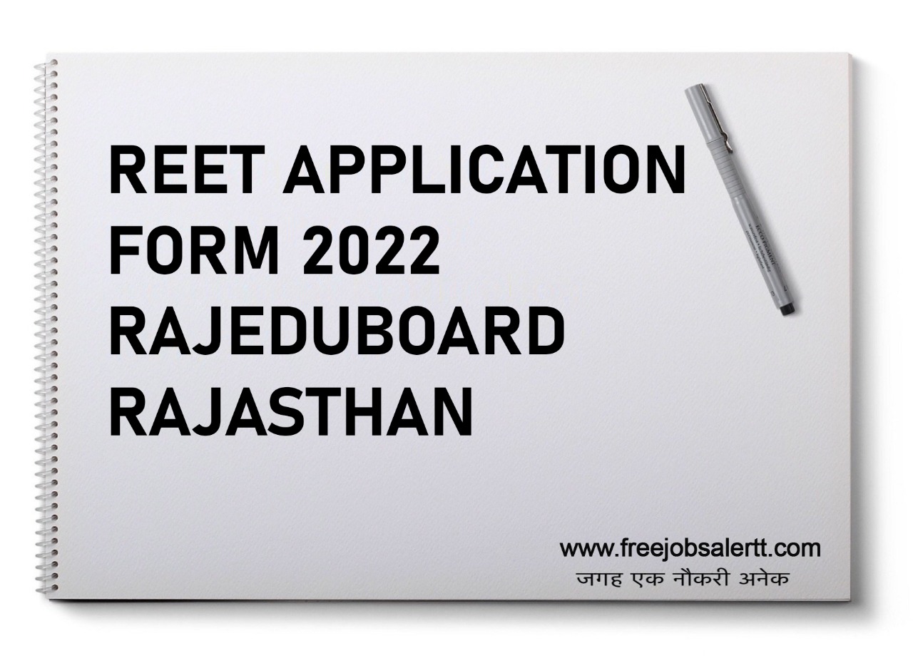 REET Application Form 2022 rajeduboard rajasthan - FreeJobsAlertt.com